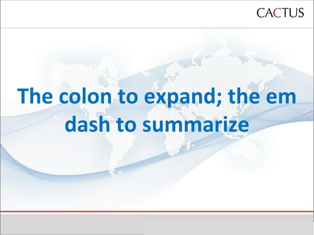 The colon to expand; the em dash to summarize | PPT | Publishing ...