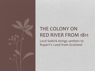 The colony on red river | PPTX