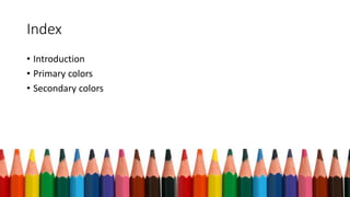 The colors slideshare | PPTX