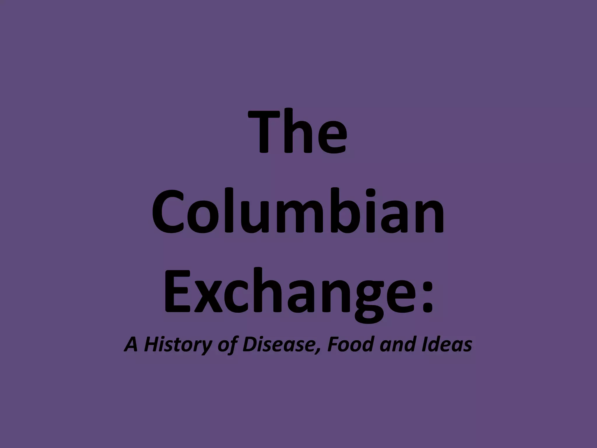 The columbian exchange | PPTX