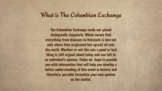 The Columbian Exchange- Hist 1020 | PPTX