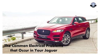 The Common Electrical Problems that Occur in your Jaguar | PPTX | Auto Technology | Automotive