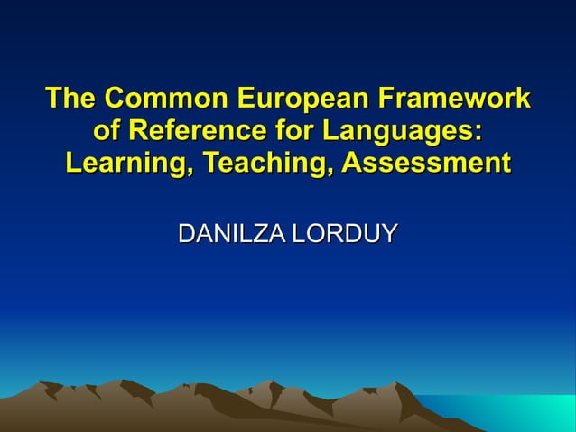 The common european framework of reference for languages | PPT