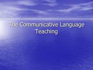 The Communicative language Teaching Approach.ppt