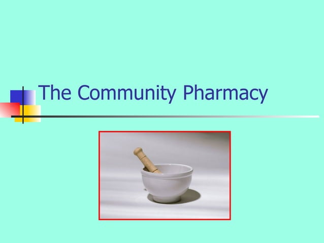 The Community Pharmacy | PPT | Pharmaceutical Industry | Industries