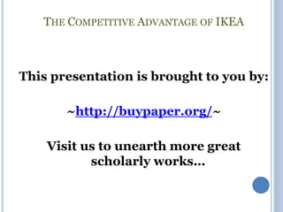 The competitive advantage of IKEA | PPTX