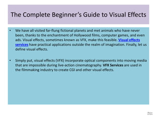 The Complete Beginners Guide to Visual Effects.pptx