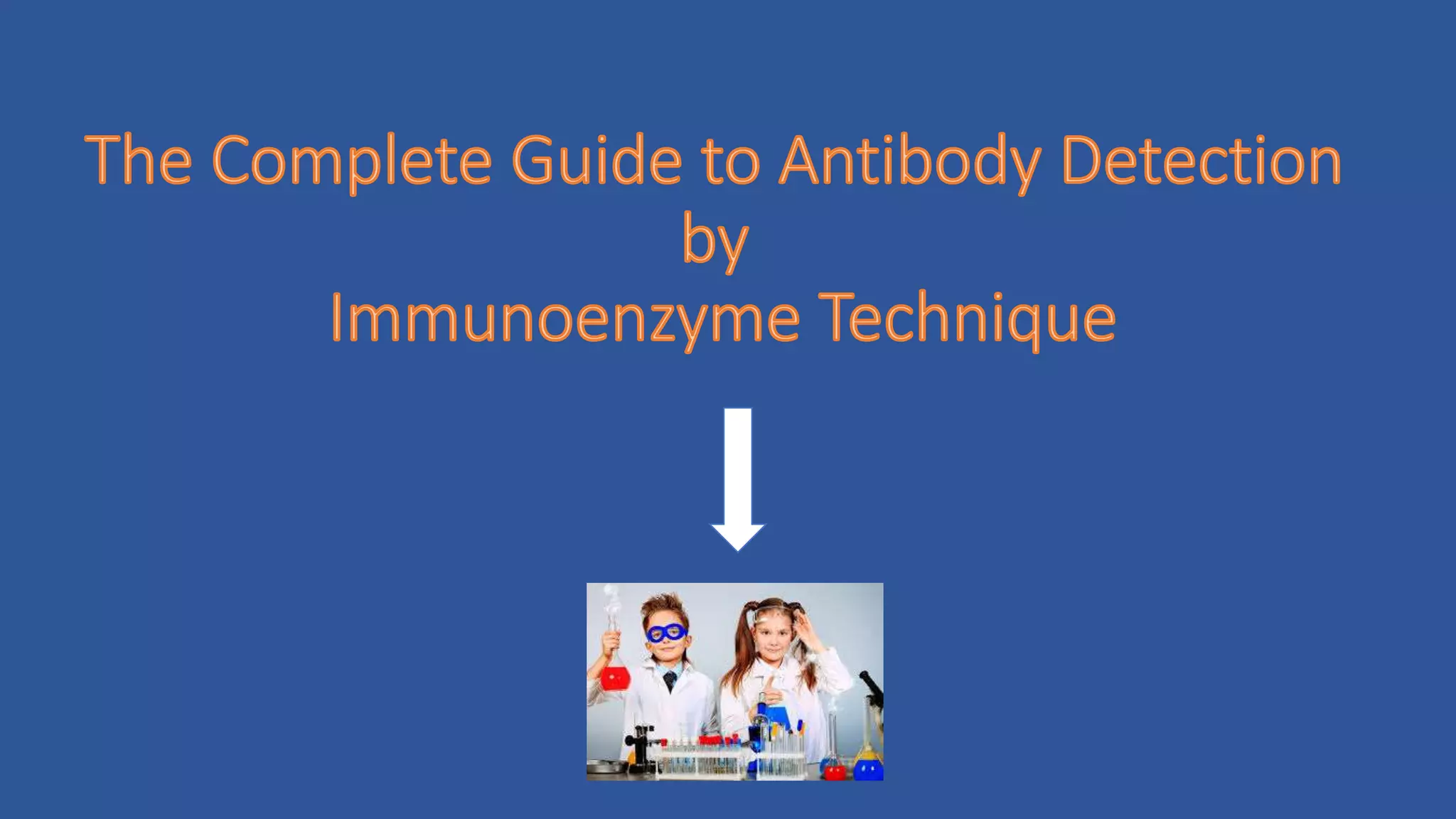 The complete guide to antibody detection by immunoenzyme technique | PPTX