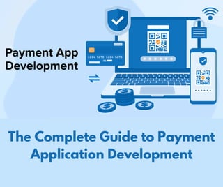 The Complete Guide to Payment Application Development | PDF