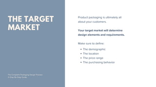 The Complete Packaging Design Process Guide: A Step-By-Step Guide | PDF