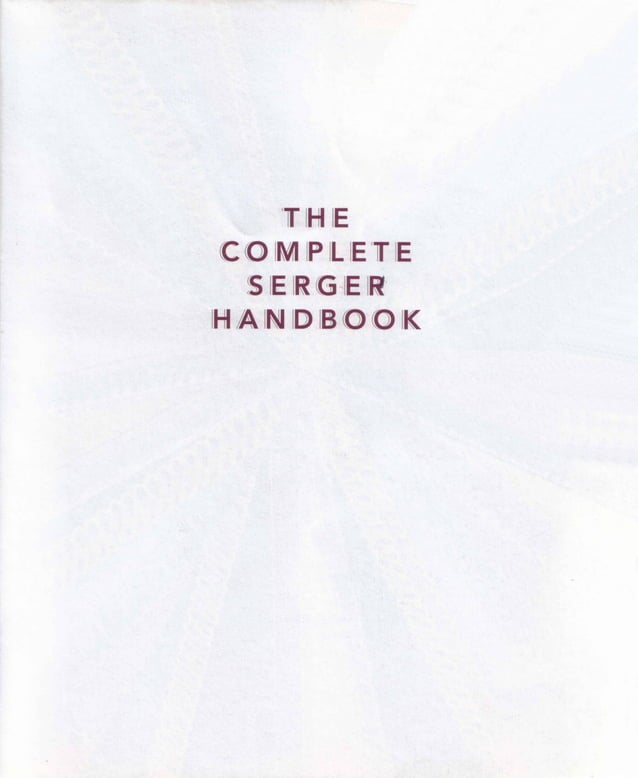 The complete serger handbook | PDF