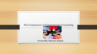 The components of comprehensive counseling | PPTX