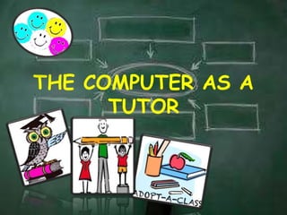 The computer as atutor | PPTX