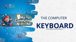 The Computer Keyboard - Part 1 (Types, Layout & Parts) | PPTX