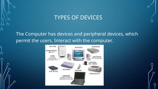 The Computer´s devices.123123132123123pptx | PPTX