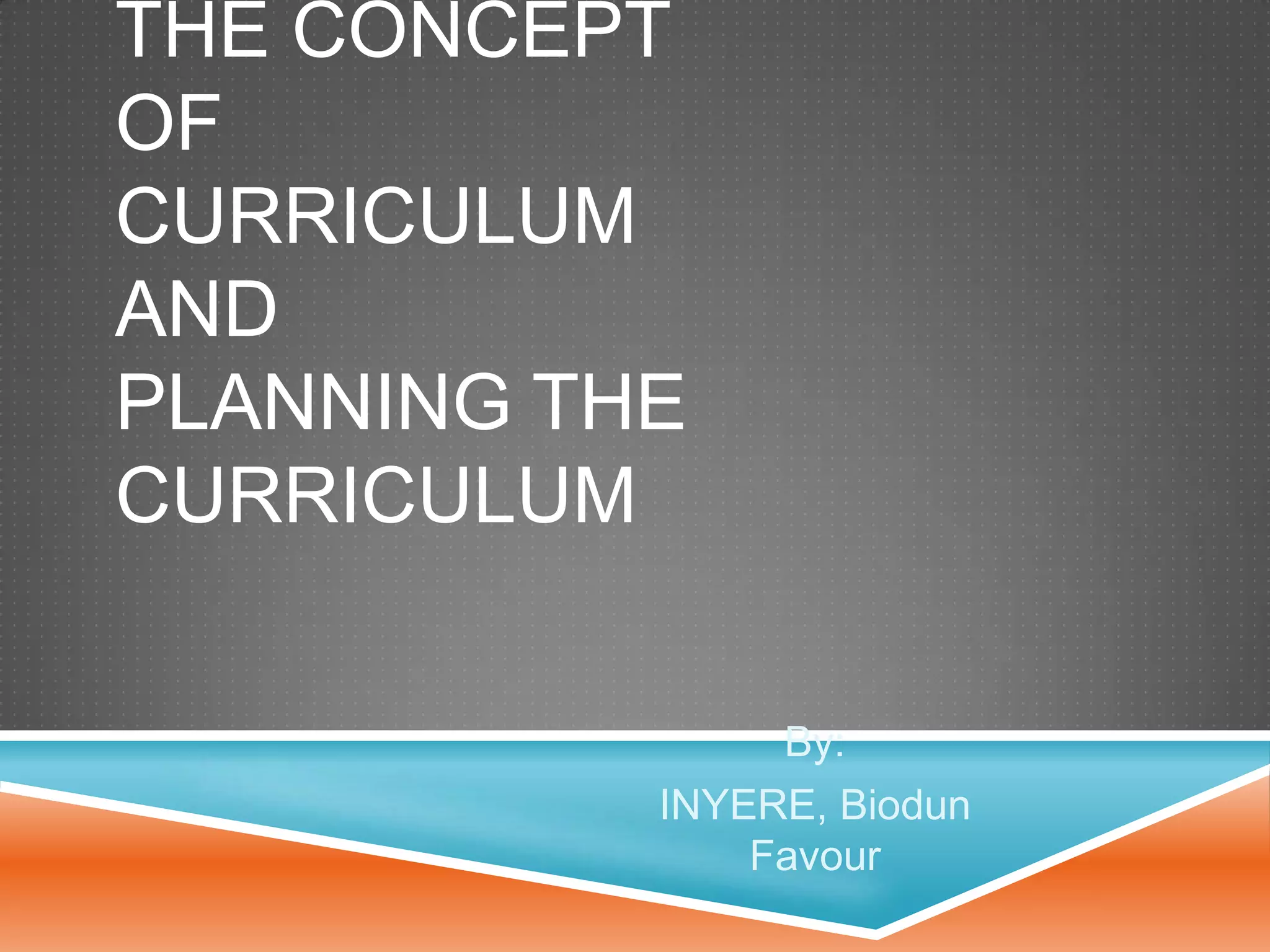 The concept of curriculum | PPTX