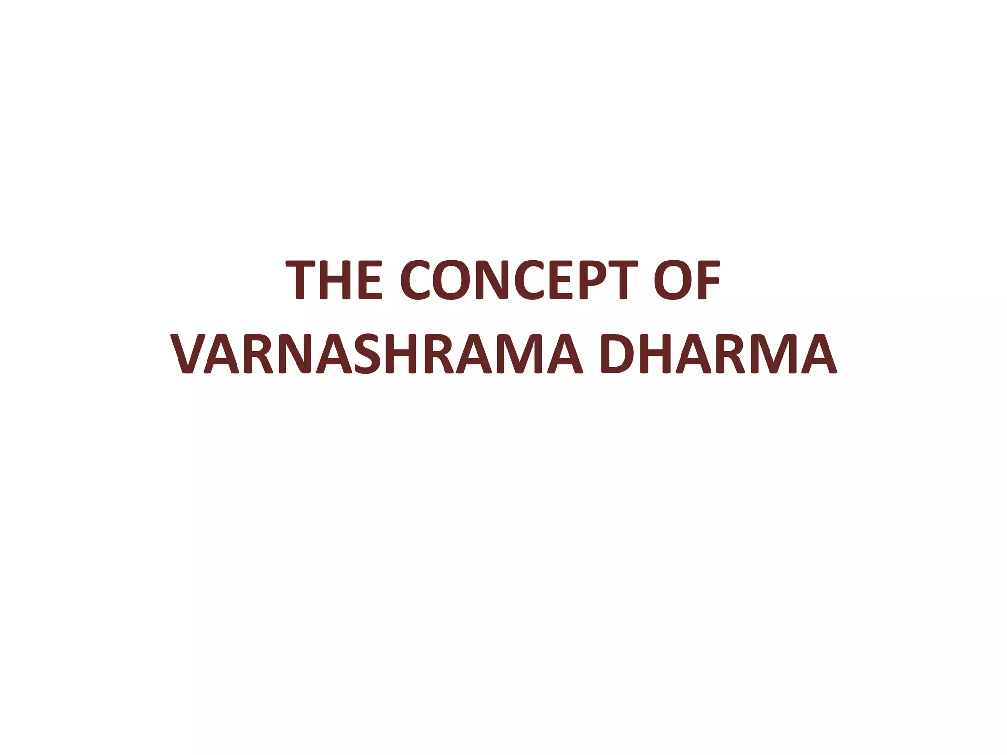 The concept of varnashrama dharma (Sociology) | PPTX