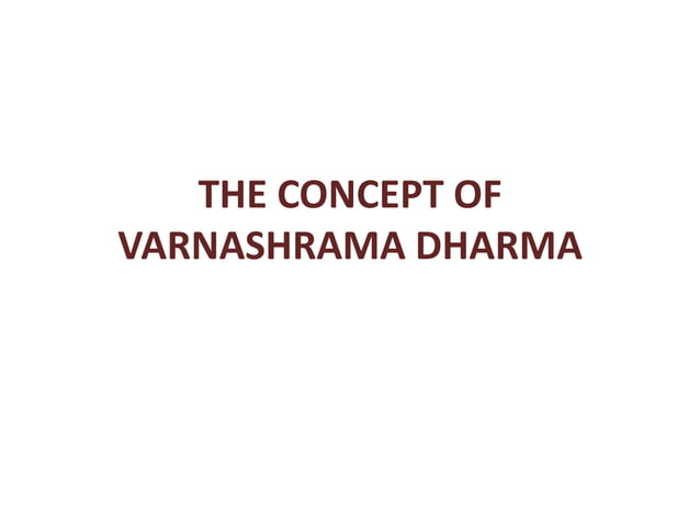 The concept of varnashrama dharma (Sociology) | PPTX | Hinduism | Religion & Spirituality