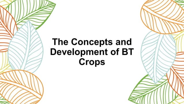 The Concepts and Development of BT Crops.pptx