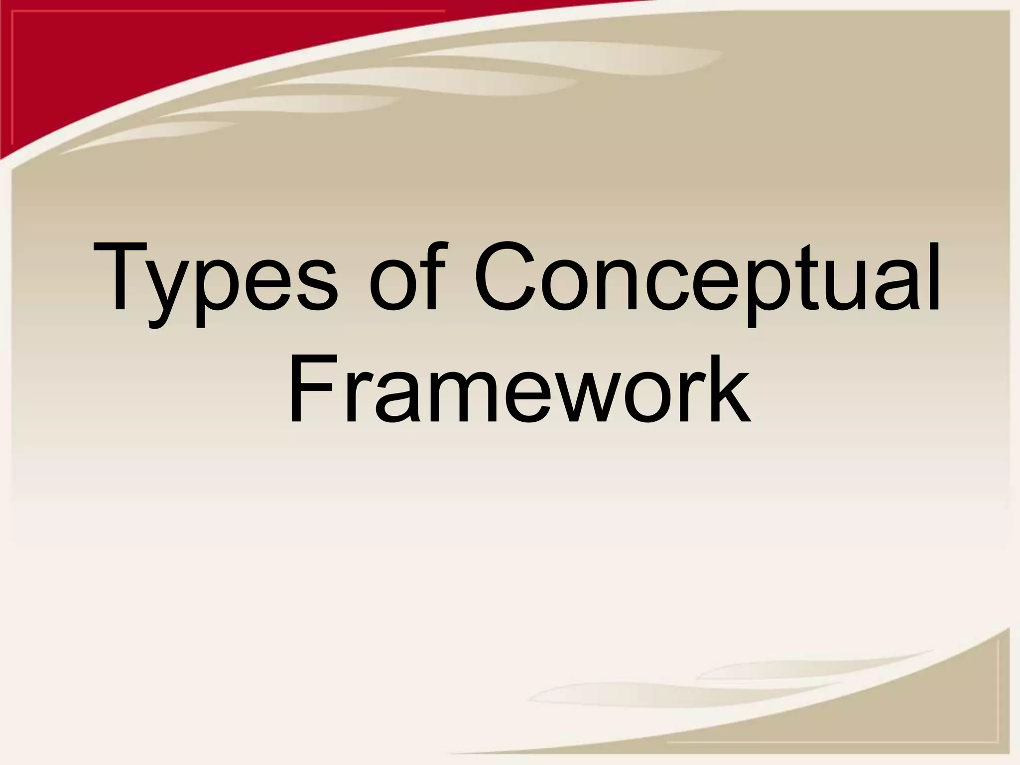 THE CONCEPTUAL FRAMEWORK.ppt