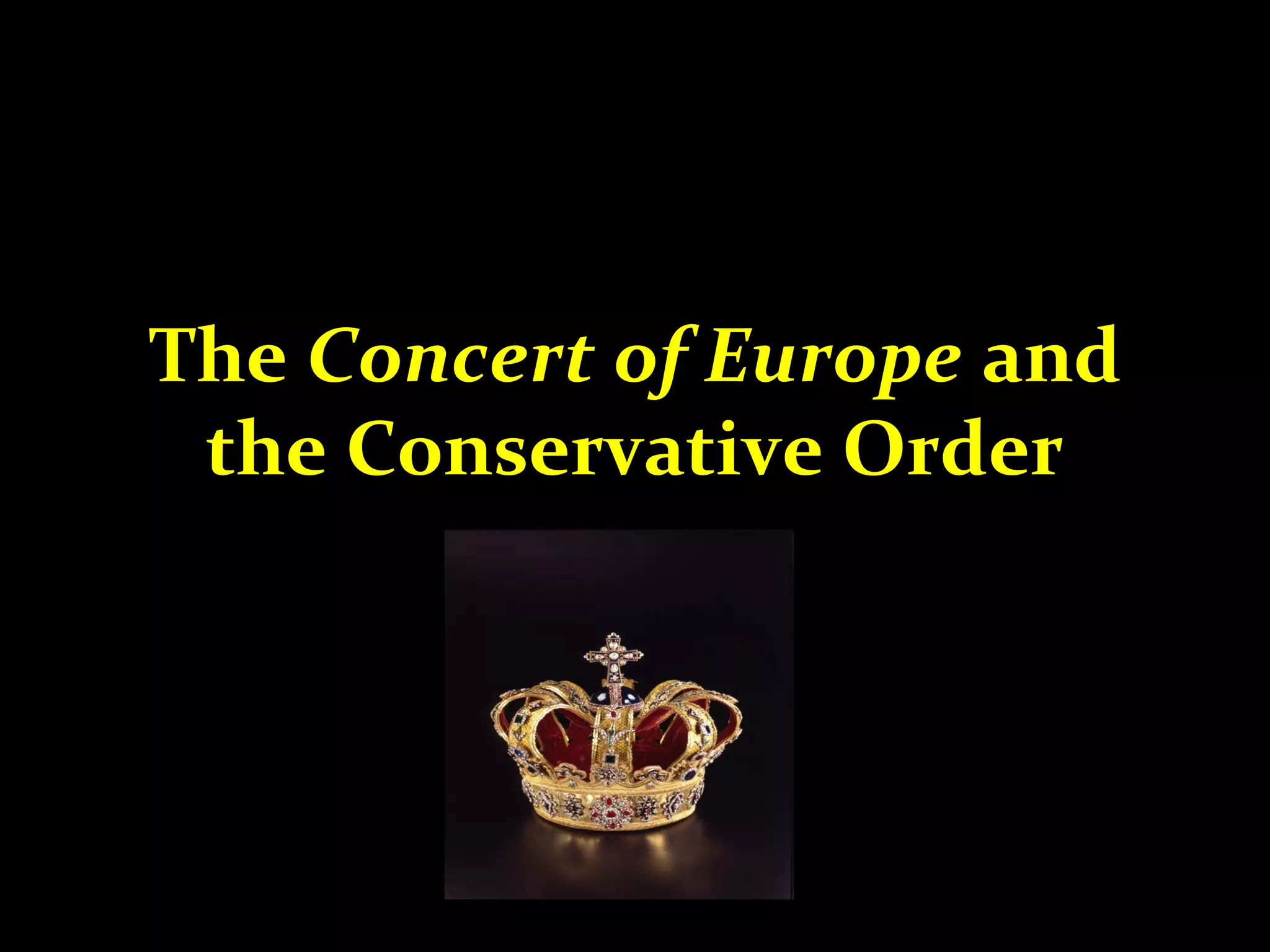The Concert of Europe and the Conservative Political Order | PPT