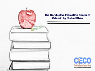 The Conductive Education Center of Orlando by Nishad Khan | PPT