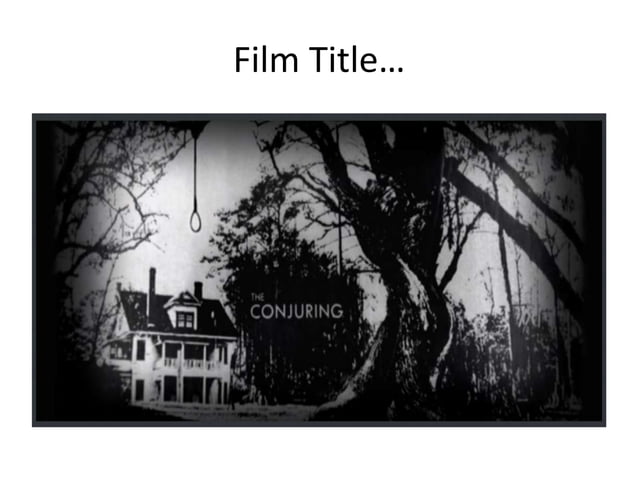 Conventions of Title Sequences - The Conjuring | PPTX