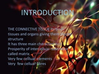 A POWERPOINT PRESENTATION ON THE CONNECTVE TISSUE | PPT