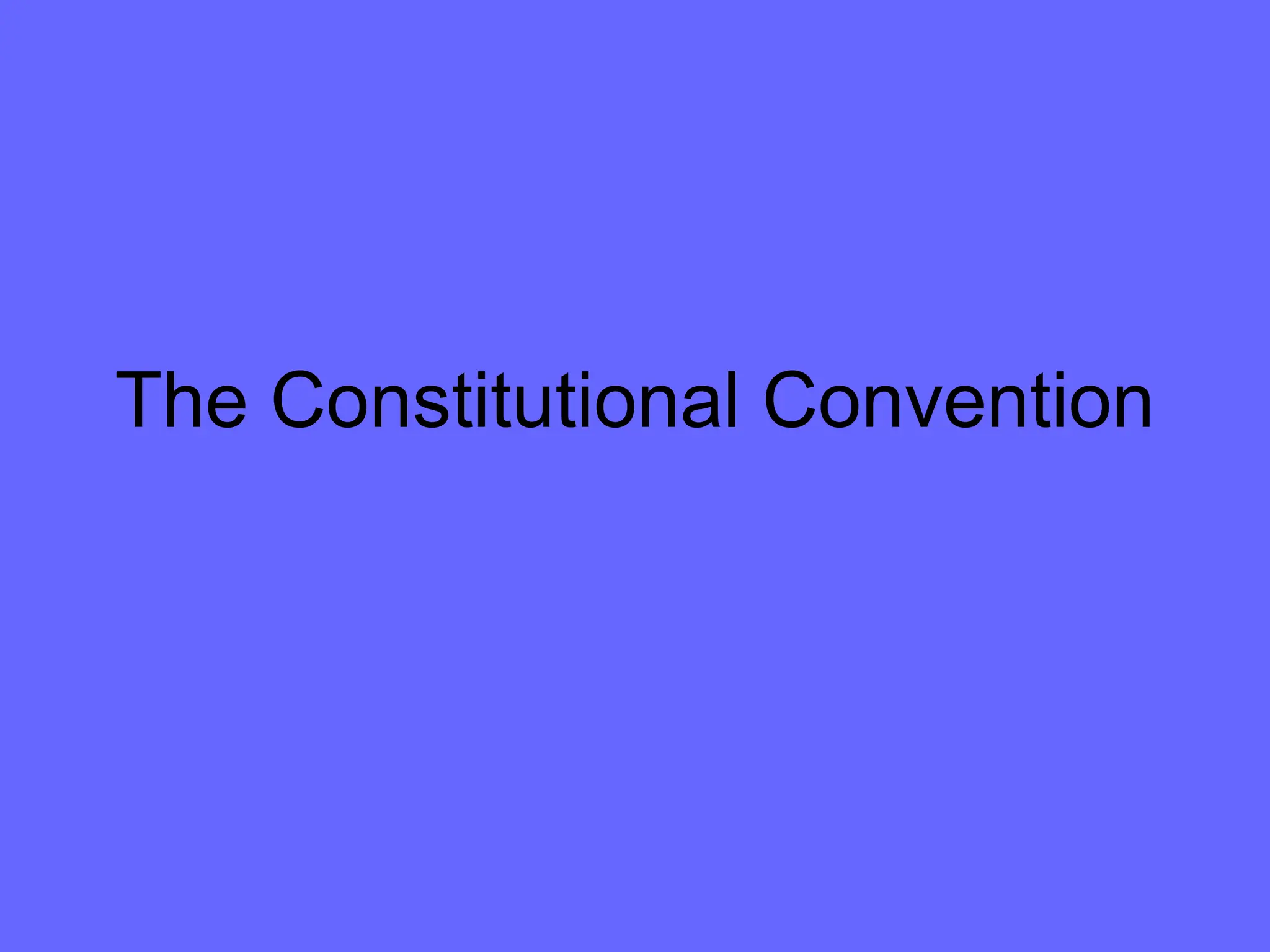 The Constitutional Convention law presentation | PPT