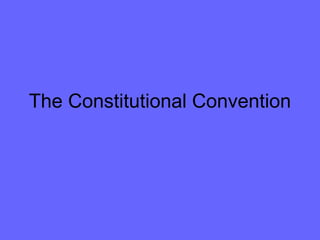 The Constitutional Convention law presentation | PPT