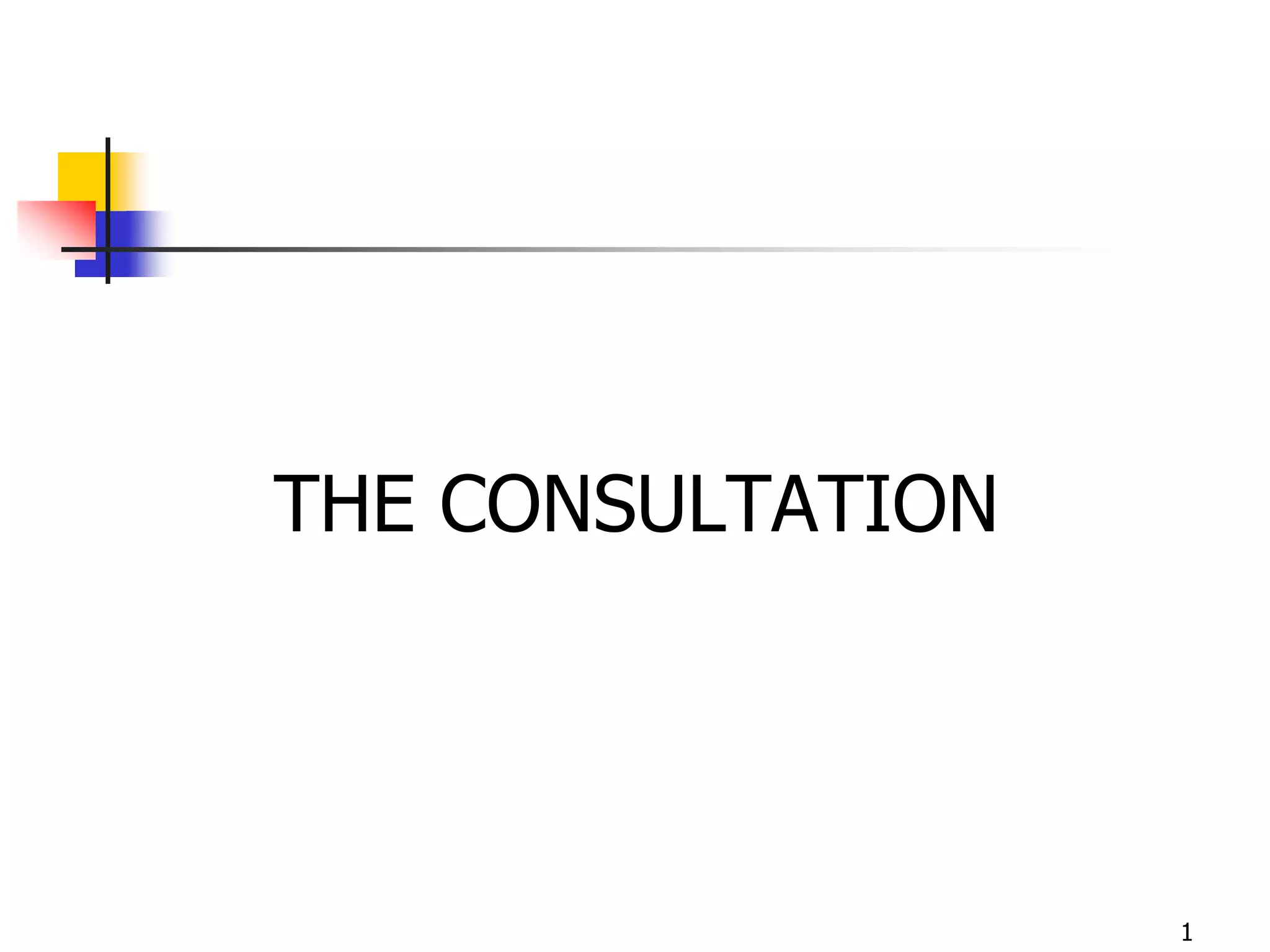 The Consultation Explained -4.ppt