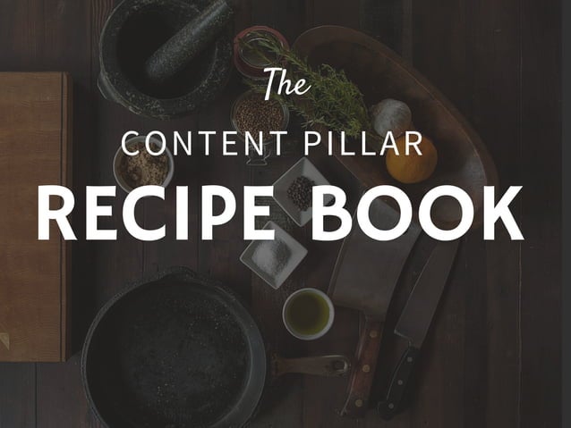 The Content Pillar Recipe Book | PDF | Cooking | Food & Drink