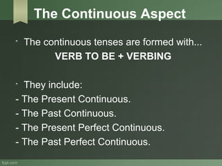 The continuous and perfect aspects | PPT