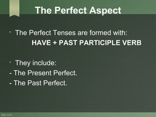 The continuous and perfect aspects | PPT