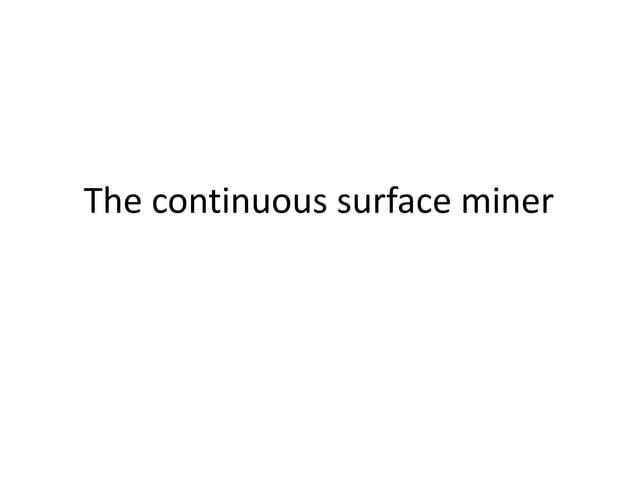 The continuous surface miner | PPTX