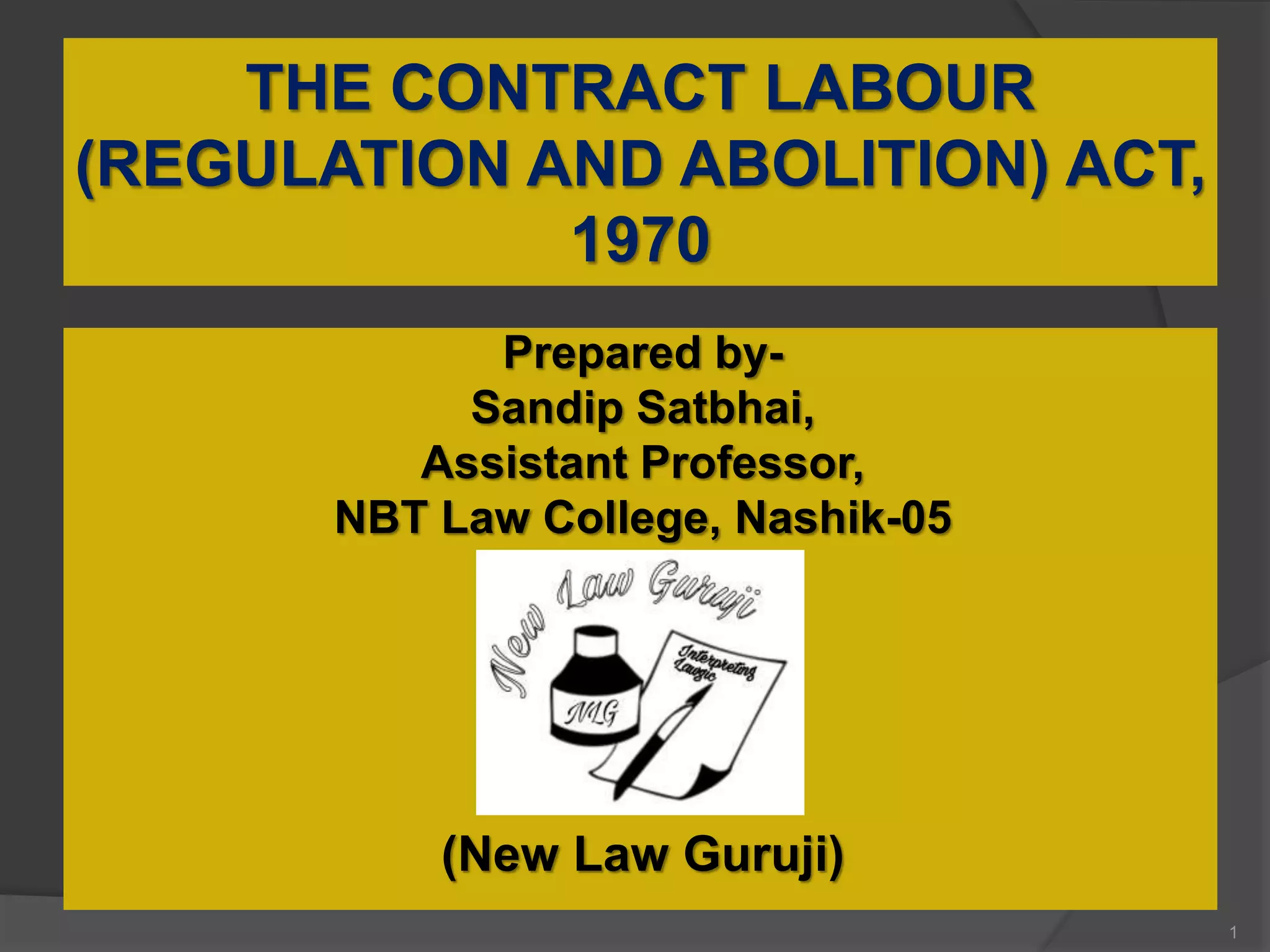 The Contract Labour (Regulation and Abolition) Act-1970 | PPTX