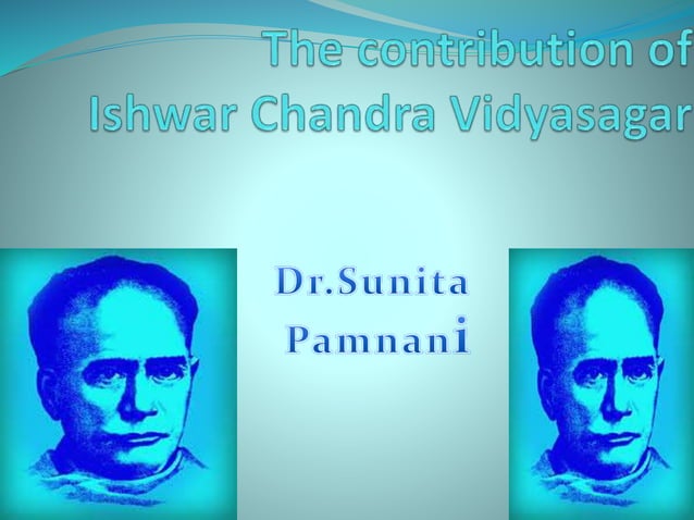 The contribution of ishwar chandra vidyasagar | PPTX