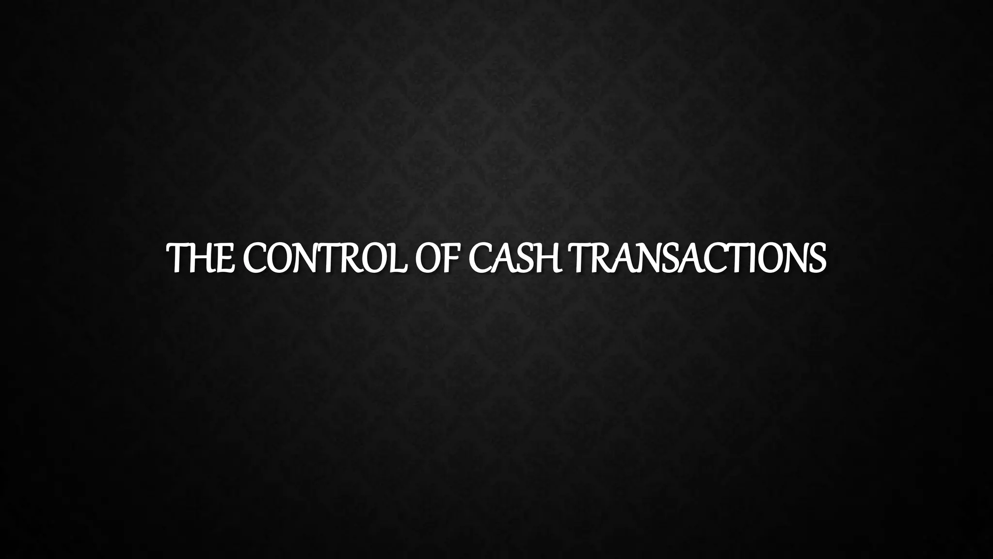 The control of cash transactions.pptx