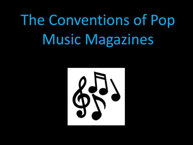 The conventions of pop music magazines | PPTX