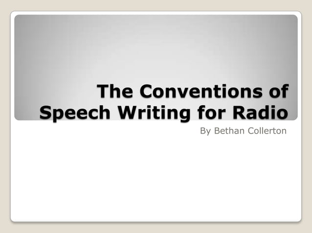 The Conventions of Speech Writing for Radio | PPTX | Musicals | Genres