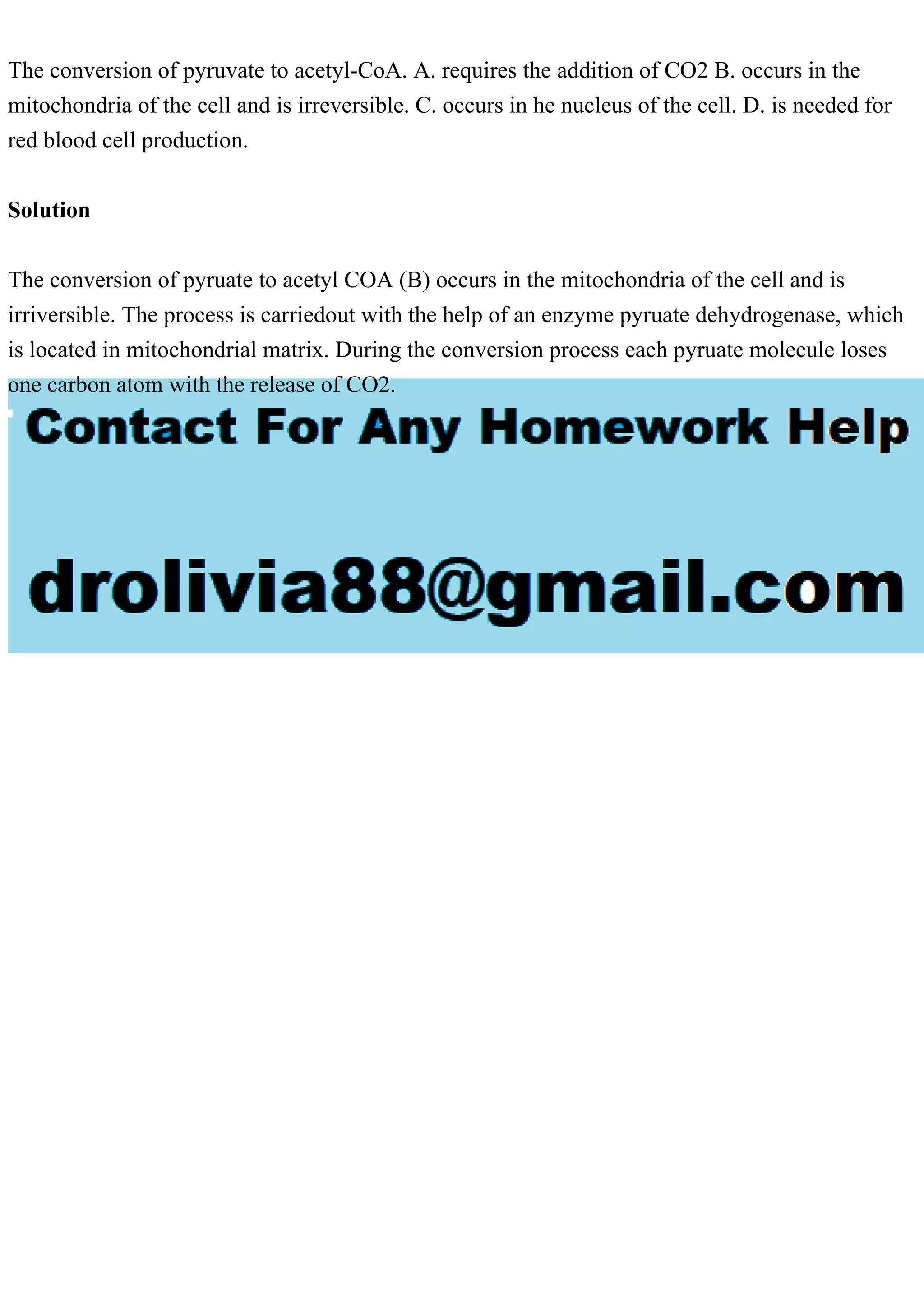 The conversion of pyruvate to acetyl-CoA. A. requires the addition o.pdf