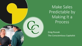 Make Sales Predictable by Making It a Process | PPT