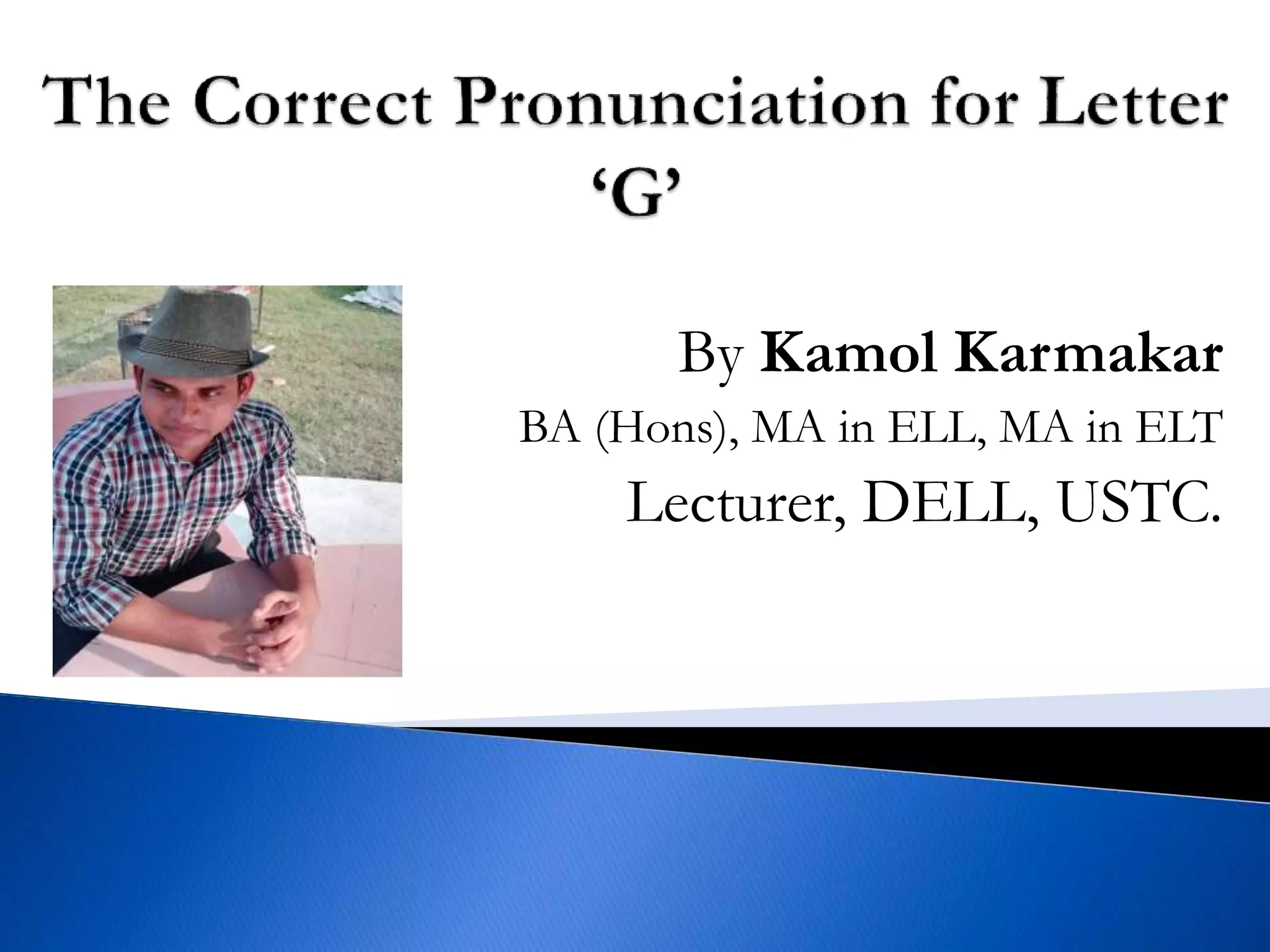 The Correct Pronunciation for Letter 'G' | PPTX