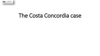 The Costa Concordia case .pptx