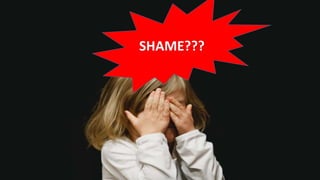 The cost of shame -shaming part i | PPT