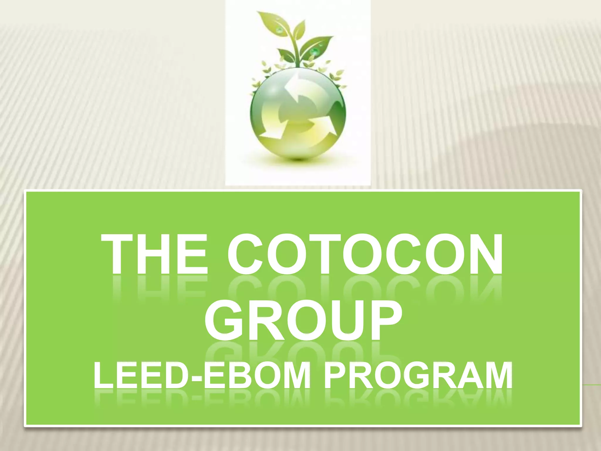 The Cotocon Group LEED EBOM Program | PPSX | Business and Finance
