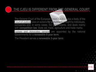 THE COURT OF JUSTICE OF THE EUROPEAN UNION (CJEU). A FOCUS ON THE CVRIA ...
