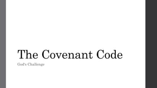 The Covenant Code Reveals His Love | PPT