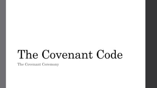 The Covenant Code Reveals His Love | PPT
