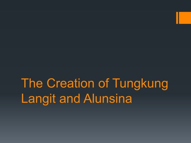 The creation of tungkung langit and alunsina | PPTX | Religion ...